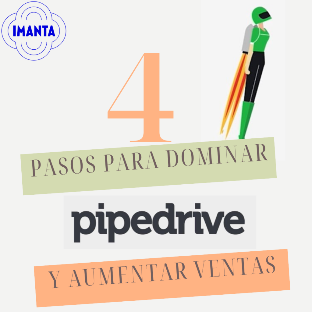 4 Pasos para Dominar Pipedrive y Aumentar tus Ventas - Imanta